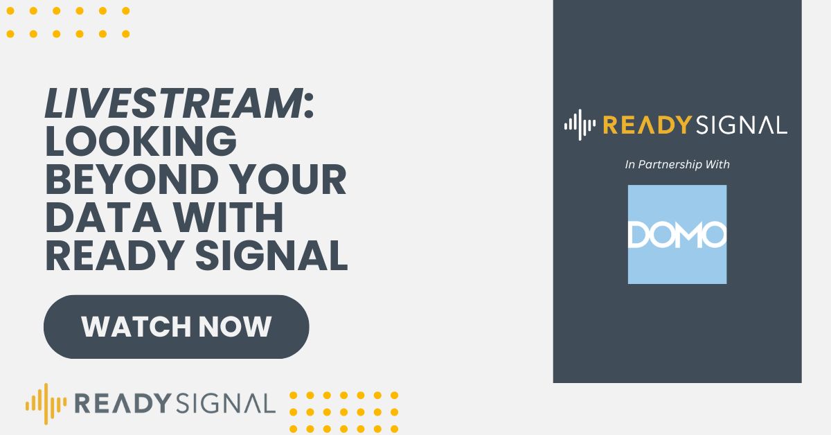 Looking Beyond Your Data with Ready Signal: A Recap of the Livestream Event | Ready Signal